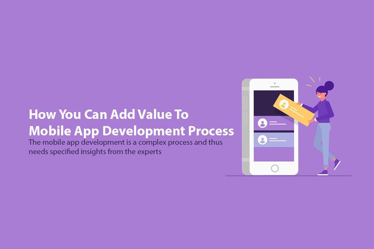 How You Can Add Value To Mobile App Development Process - inlogic